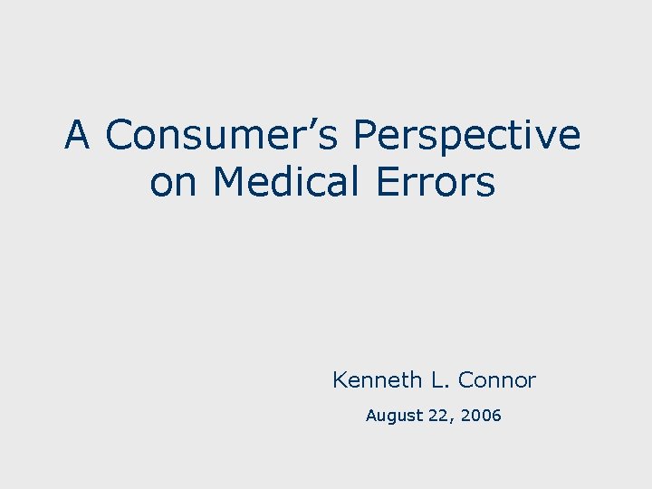 A Consumers Perspective on Medical Errors Kenneth L