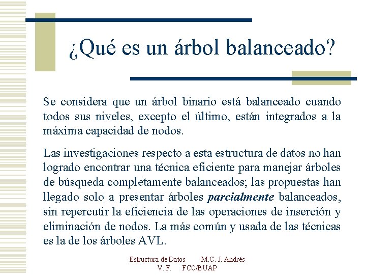 Arboles AVL Objetivos Entender la importancia que tiene