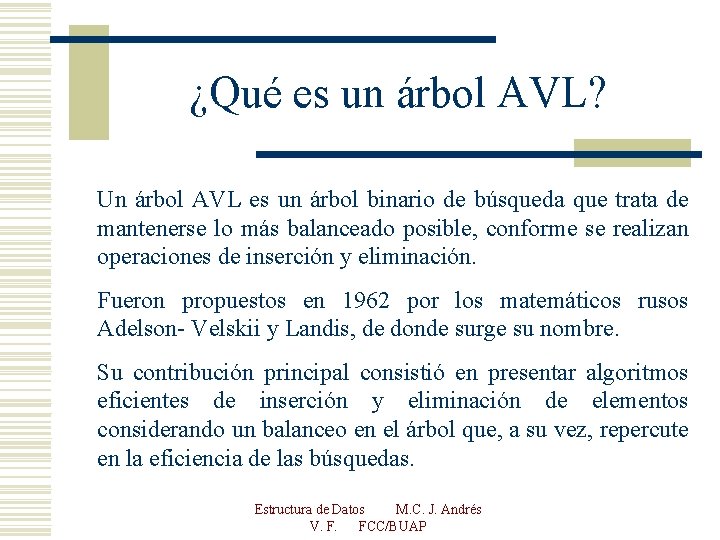 Arboles AVL Objetivos Entender la importancia que tiene