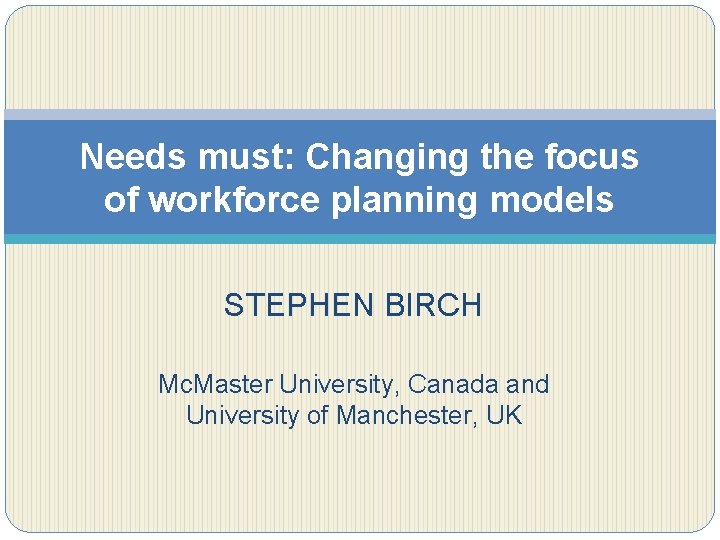 Needs must Changing the focus of workforce planning