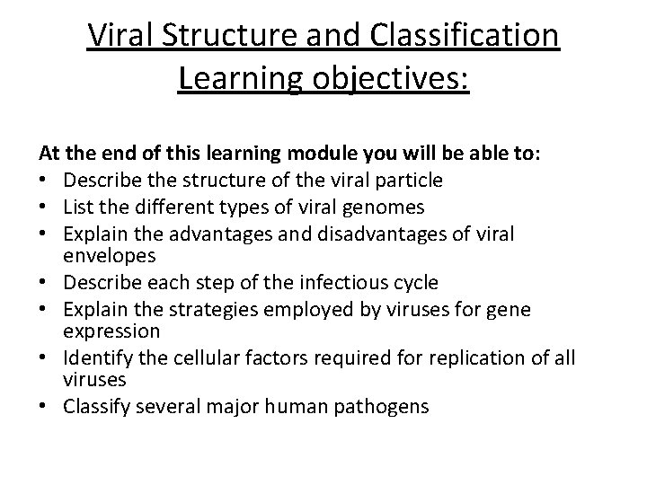 Viral structure classification and replication Deborah E Sullivan