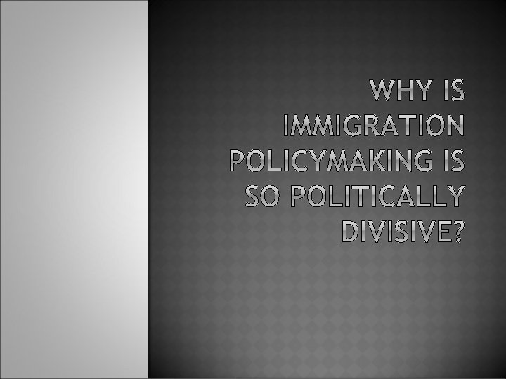 Reforms targeting illegal immigration have inspired polarizing conflicts