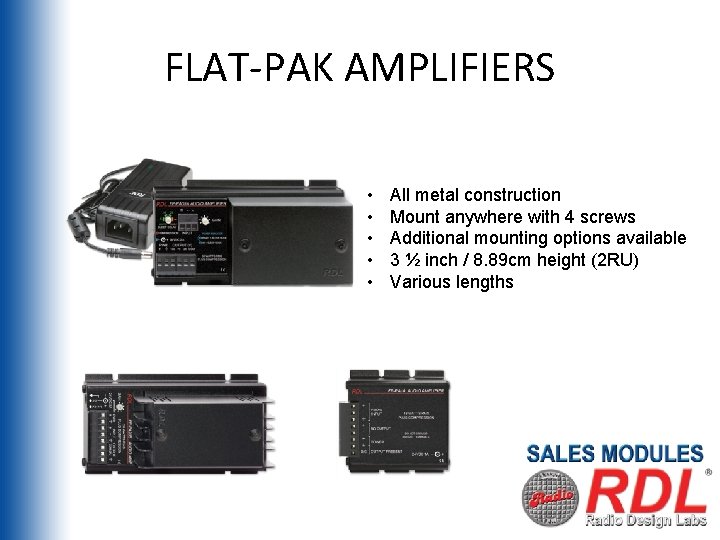 FLATPAK AMPLIFIERS All metal construction Mount anywhere with