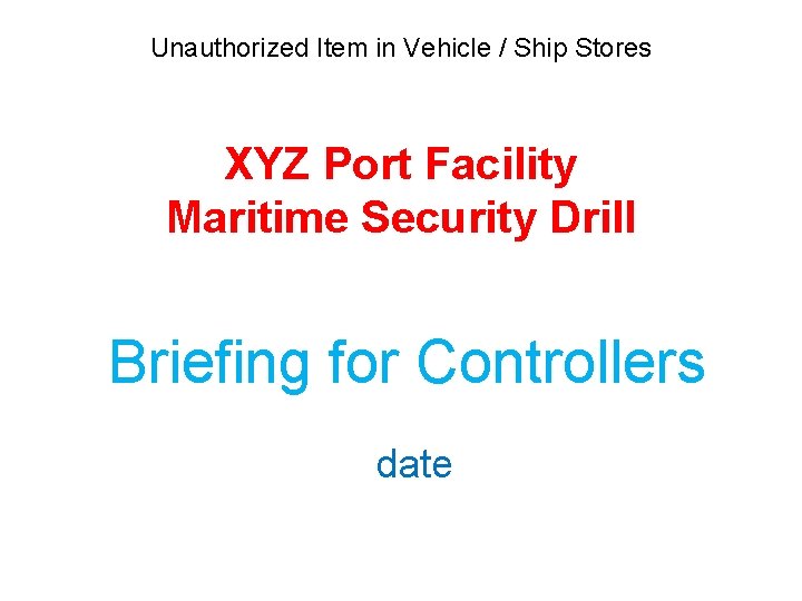 Unauthorized Item in Vehicle Ship Stores XYZ Port