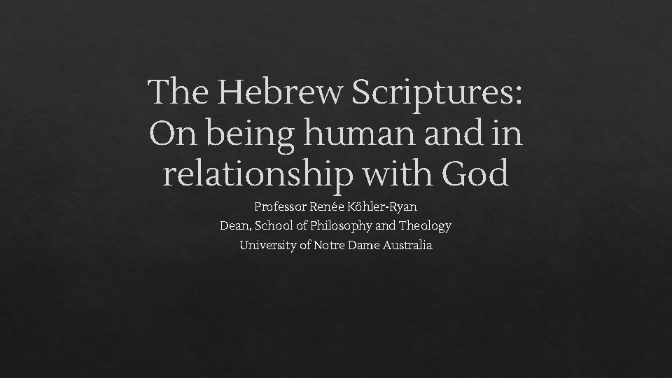 The Hebrew Scriptures On being human and in