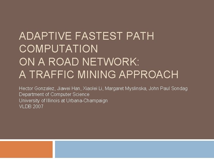 ADAPTIVE FASTEST PATH COMPUTATION ON A ROAD NETWORK