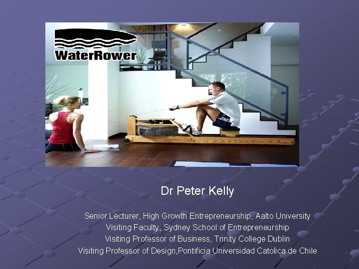 Dr Peter Kelly Senior Lecturer High Growth Entrepreneurship
