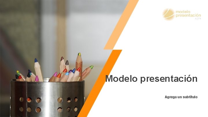 Modelo presentacin Agrega un subttulo Aade un ttulo