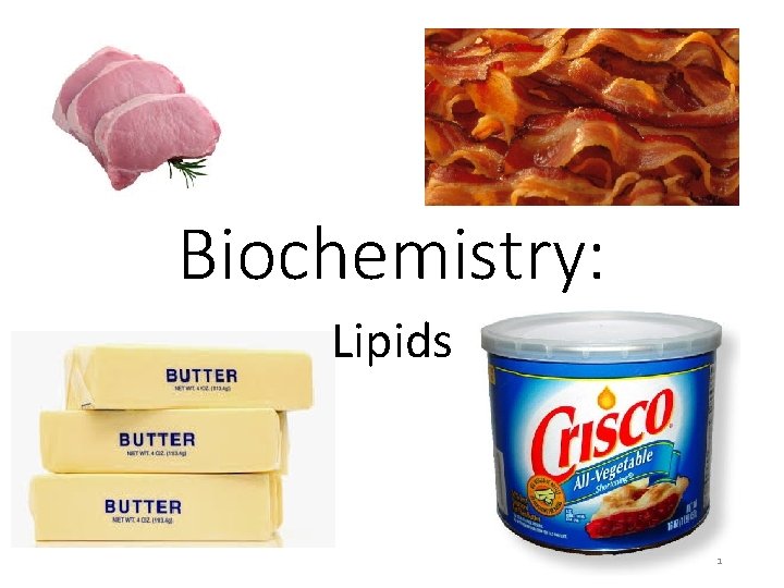 Biochemistry Lipids 1 I Lipids Foods butter oil