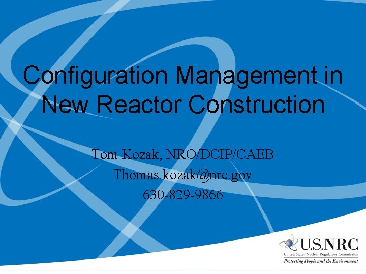 Configuration Management in New Reactor Construction Tom Kozak
