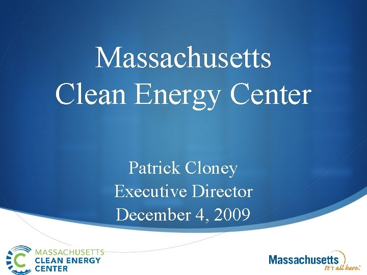 Massachusetts Clean Energy Center Patrick Cloney Executive Director