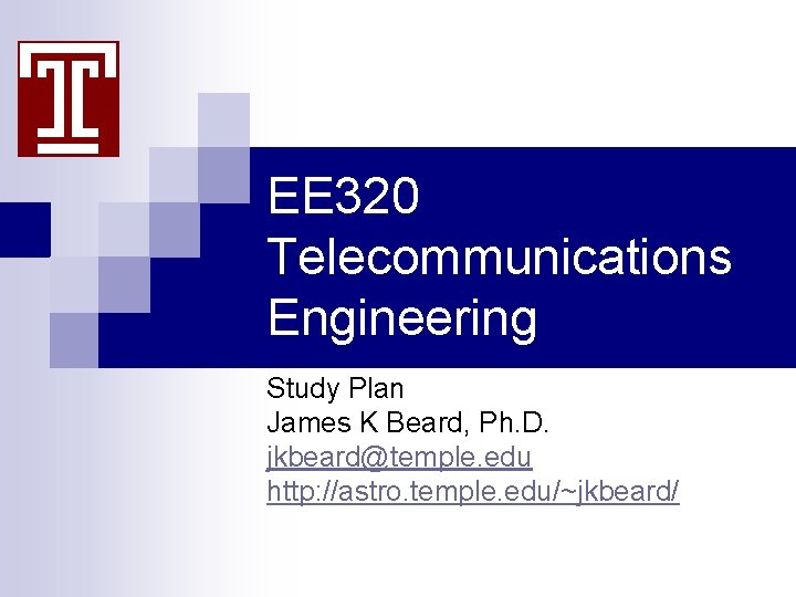 EE 320 Telecommunications Engineering Study Plan James K