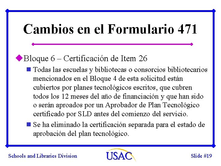 Cambios en el Formulario 471 Form 471 Changes