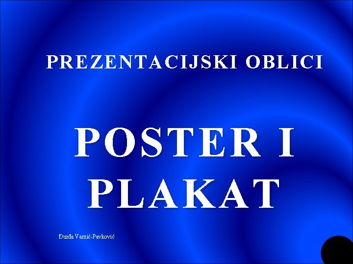 PREZENTACIJSKI OBLICI POSTER I PLAKAT ura VarziPavkovi TO