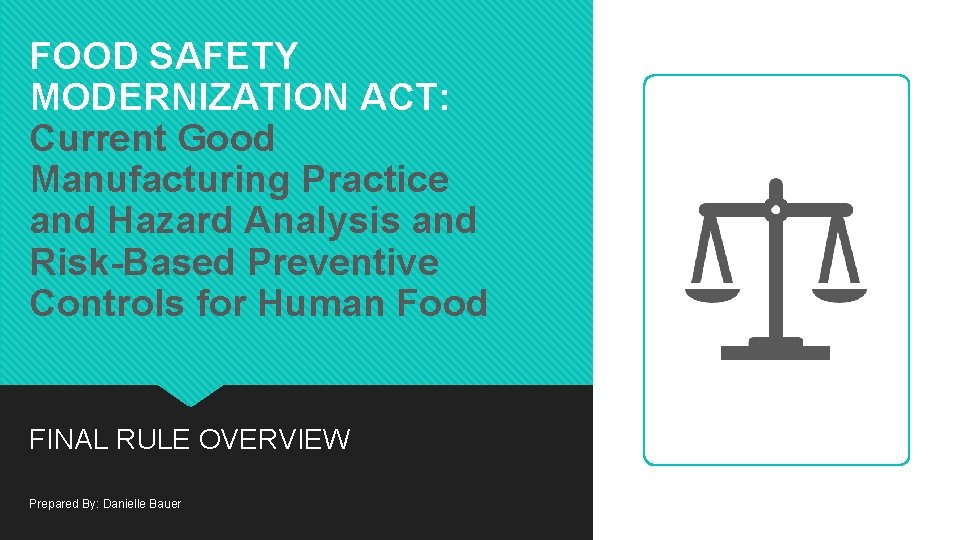 FOOD SAFETY MODERNIZATION ACT Current Good Manufacturing Practice