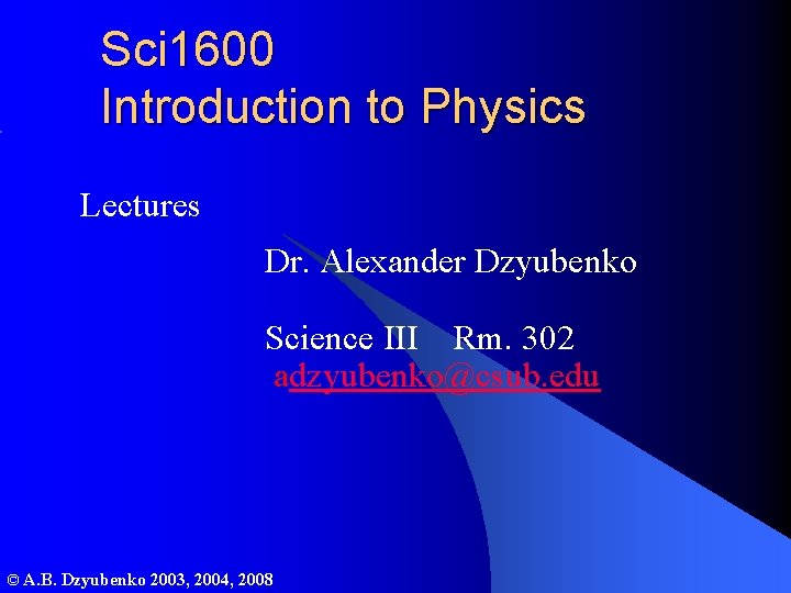 Sci 1600 Introduction to Physics Lectures Dr Alexander