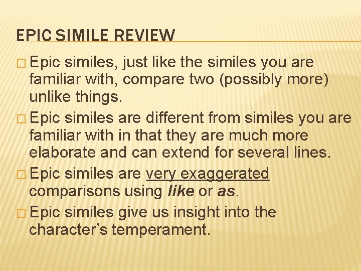 Epic Similes OBJECTIVE STUDENTS WILL CREATE THEIR OWN