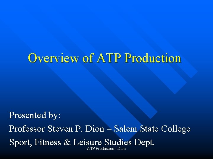 Overview of ATP Production Presented by Professor Steven