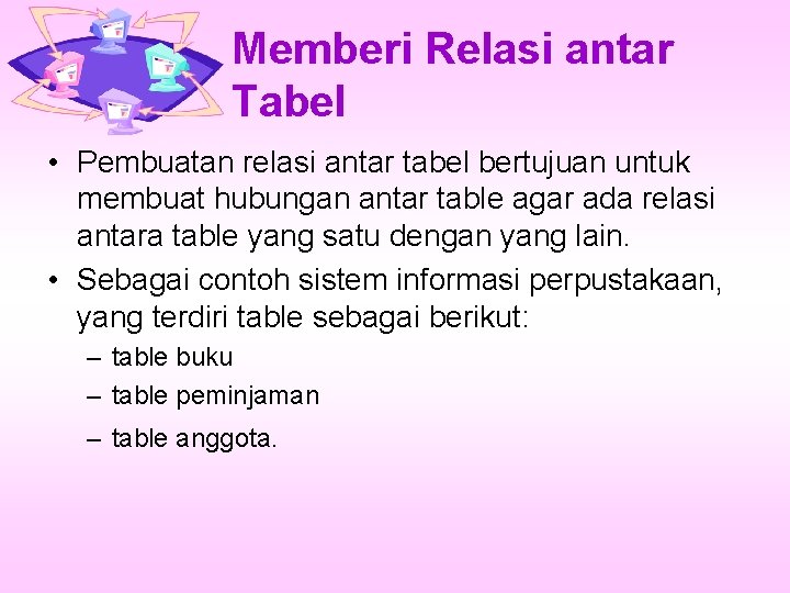 Pembuatan Tabel dan Relasi antar Tabel Tessy Badriyah