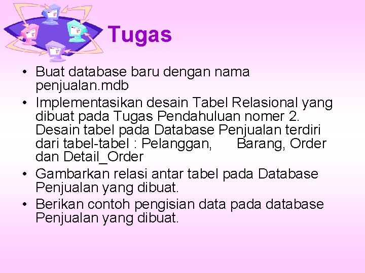 Pembuatan Tabel dan Relasi antar Tabel Tessy Badriyah
