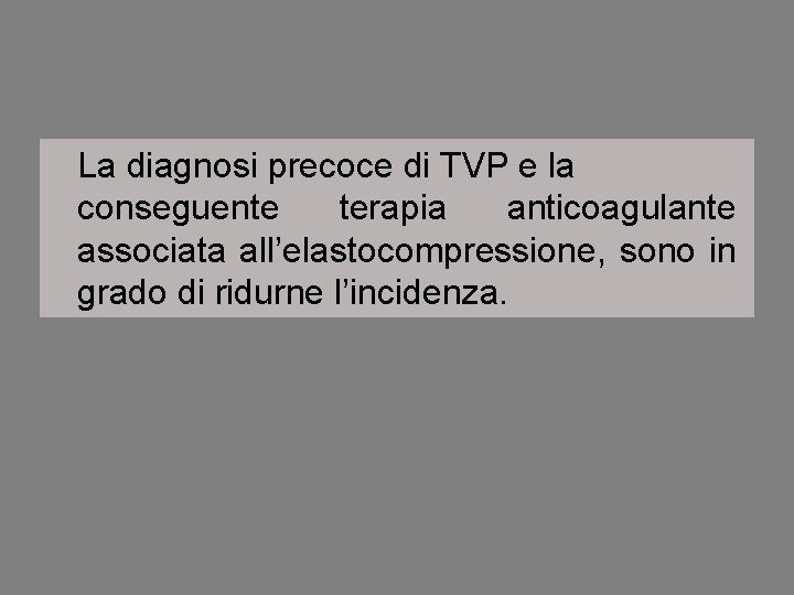 EPIDEMIOLOGIA La TROMBOSI VENOSA PROFONDA la terza pi