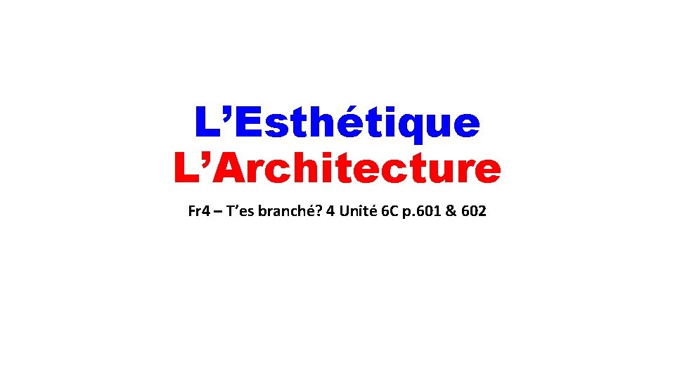 LEsthtique LArchitecture Fr 4 Tes branch 4 Unit