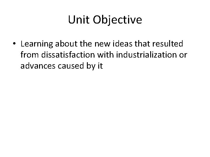 New Ideas Unit Objective Learning about the new