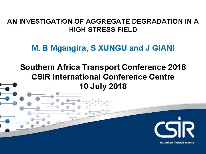 AN INVESTIGATION OF AGGREGATE DEGRADATION IN A HIGH