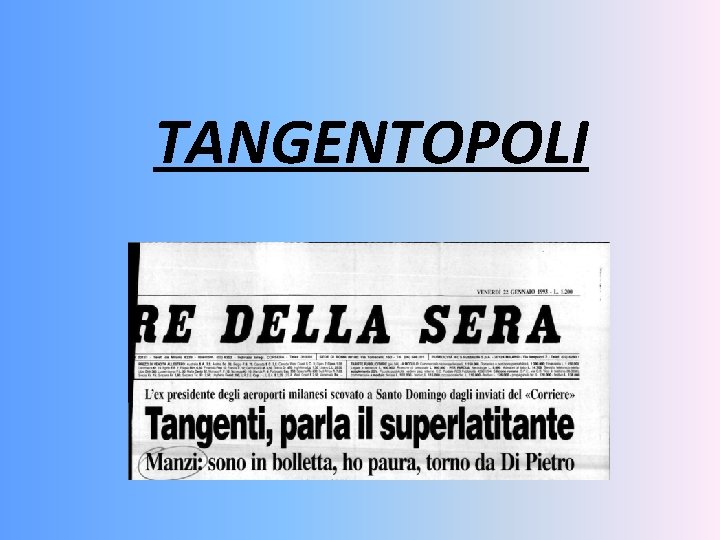 TANGENTOPOLI Mario Chiesa stato il primo arrestato di