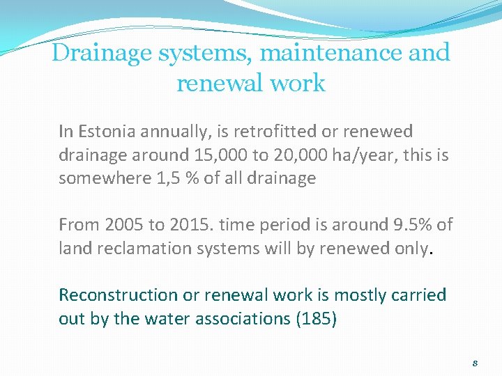 Changes and different environmental conditions in drainage maintenance