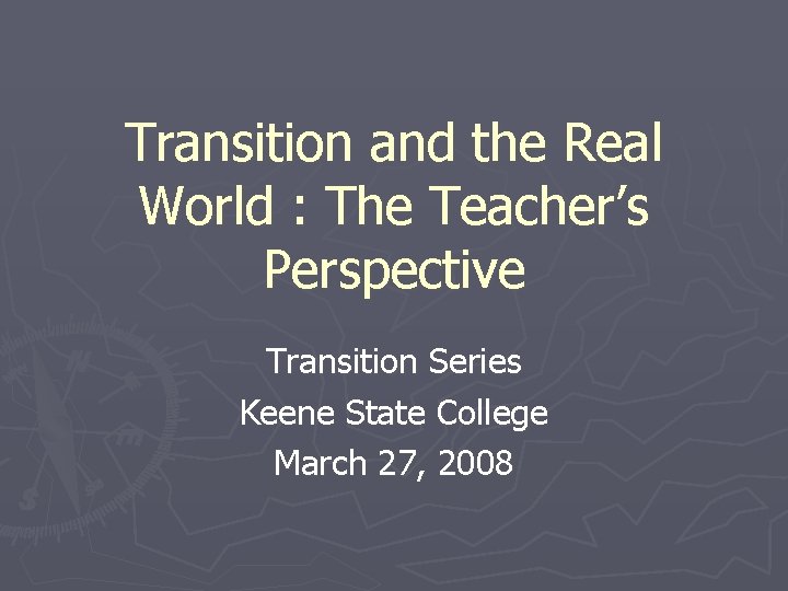 Transition and the Real World The Teachers Perspective