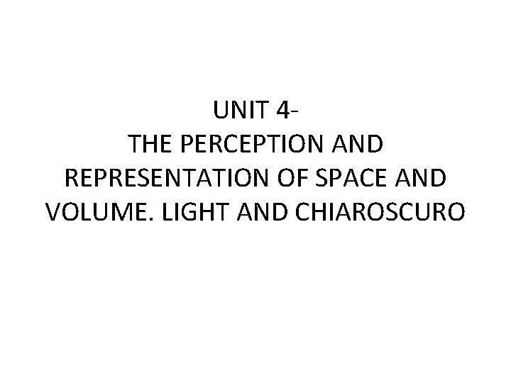 UNIT 4 THE PERCEPTION AND REPRESENTATION OF SPACE