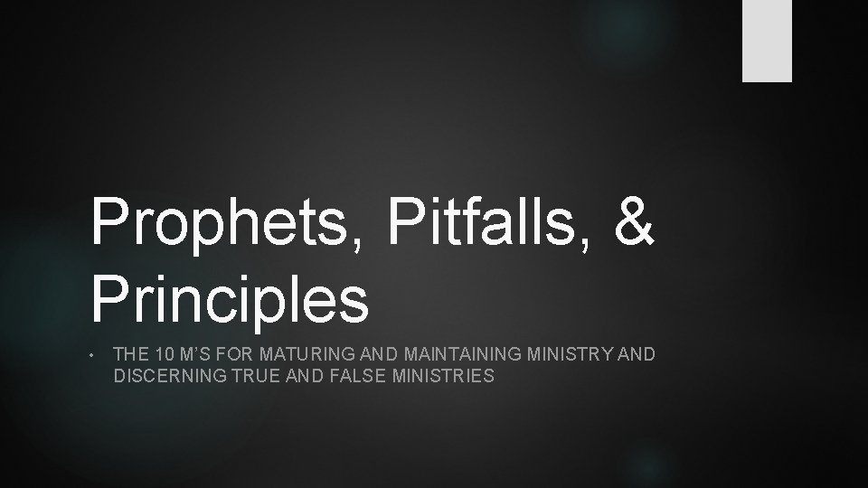 Prophets Pitfalls Principles THE 10 MS FOR MATURING