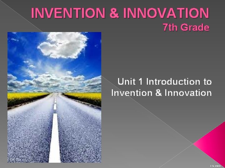 INVENTION INNOVATION 7 th Grade Unit 1 Introduction