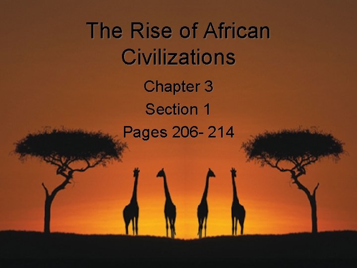 The Rise of African Civilizations Chapter 3 Section