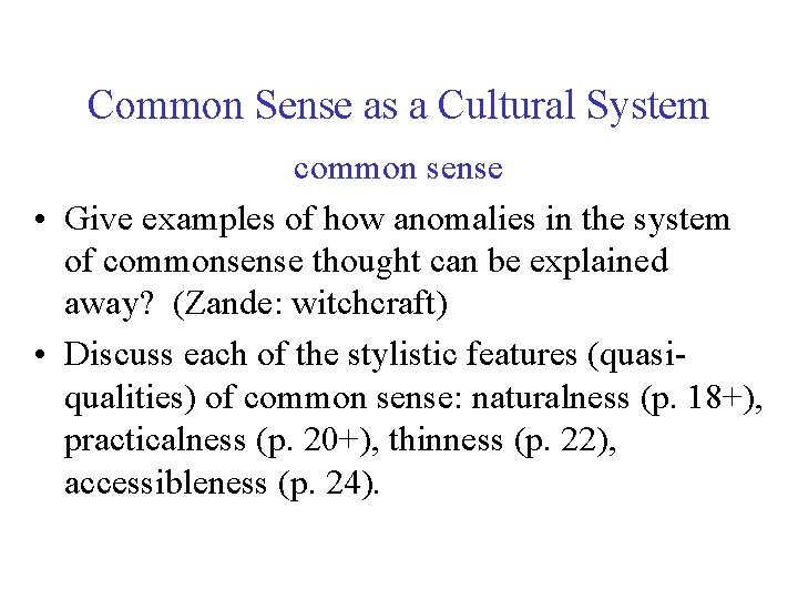 Common Sense as a Cultural System Geertz seeks
