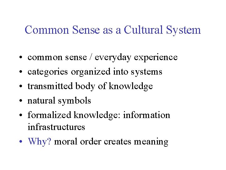 Common Sense as a Cultural System Geertz seeks