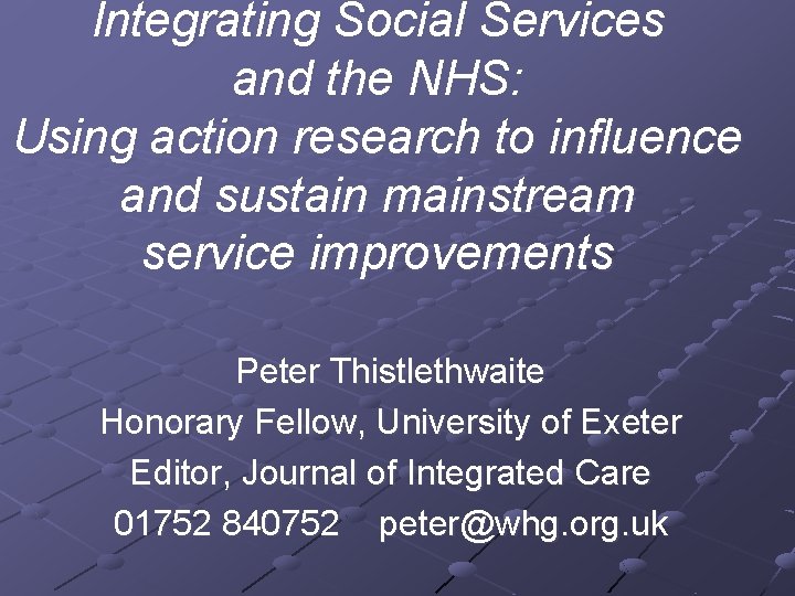 Integrating Social Services and the NHS Using action
