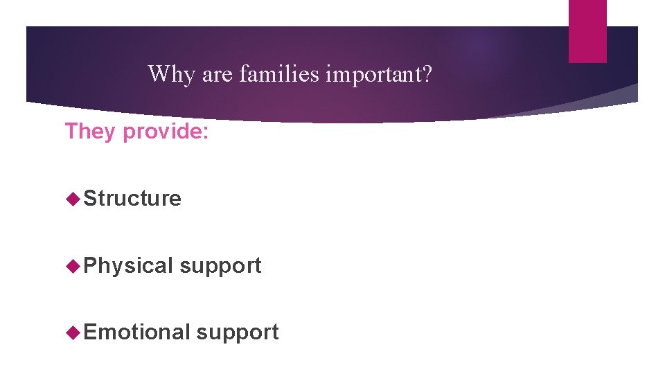 Relationship s HEALTHY FAMILY Family relationships are important