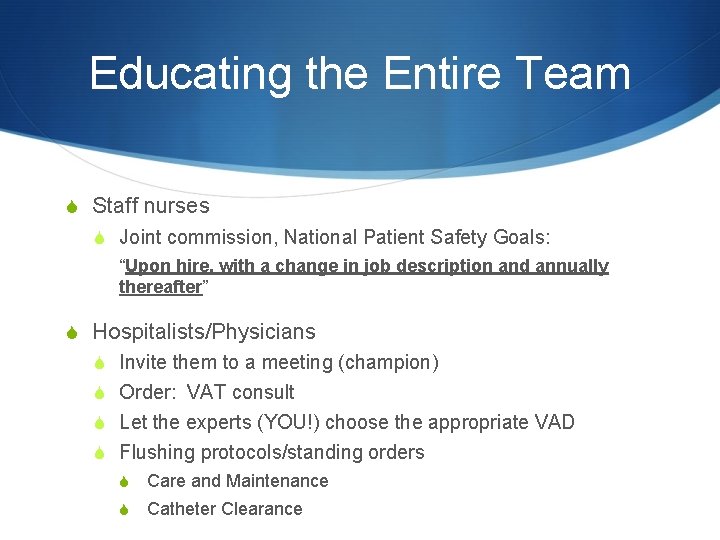 Educating the Entire Team Creating Successful Vascular Access