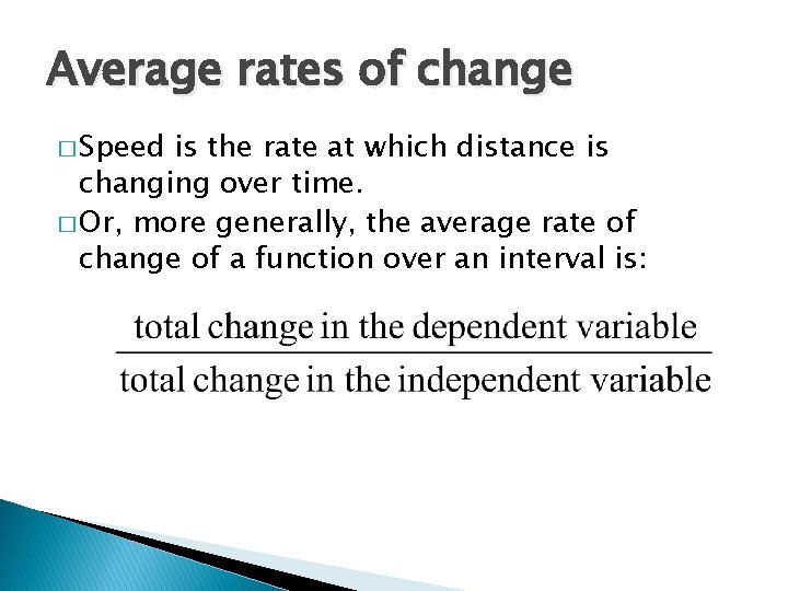 Average rates of change Calculus is the branch