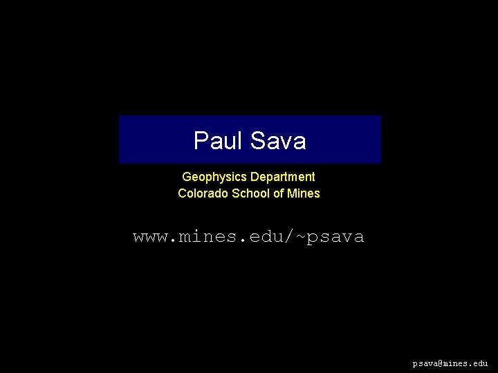 Paul Sava Geophysics Department Colorado School of Mines