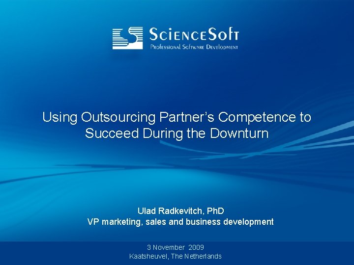 Using Outsourcing Partners Competence to Succeed During the