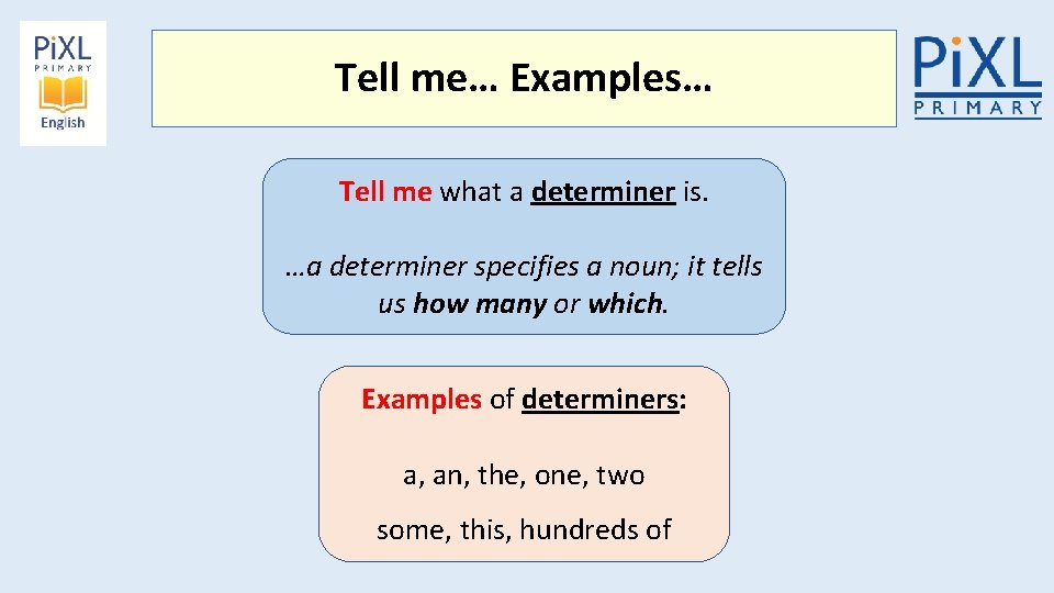 GPS Can identify and use determiners Commissioned by