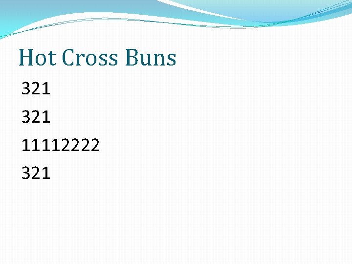 Number Tunes Hot Cross Buns 321 11112222 321