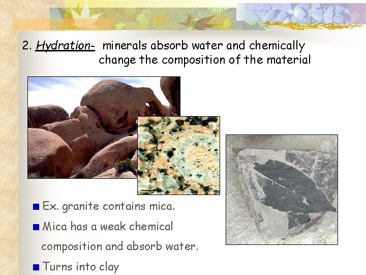 Weathering the physical chemical breakdown of rocks Atmosphere