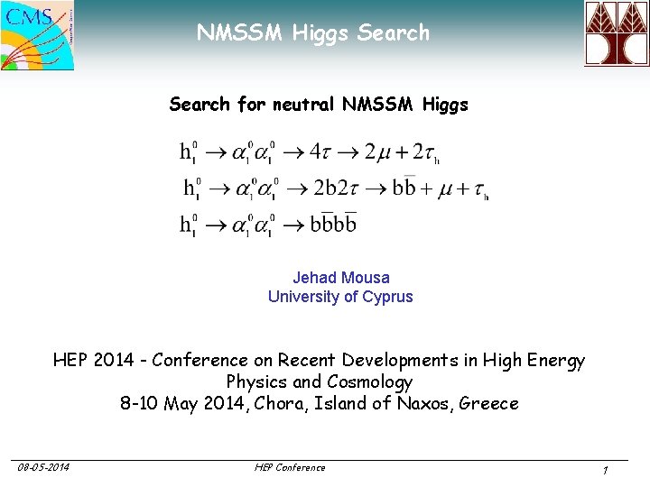 NMSSM Higgs Search for neutral NMSSM Higgs Jehad
