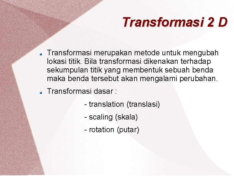 Grafika Komputer Transformasi 2 Dimensi Transformasi 2 D