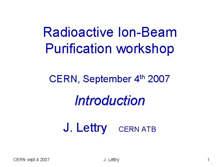 Radioactive IonBeam Purification workshop CERN September 4 th