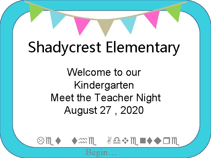 Shadycrest Elementary Welcome to our Kindergarten Meet the